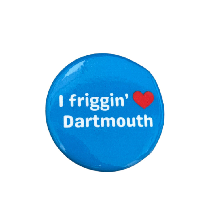 I friggin' love Dartmouth - Button Pin – Trainyard Store